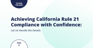 California Rule 21 Compliance: Let Us Handle the Details