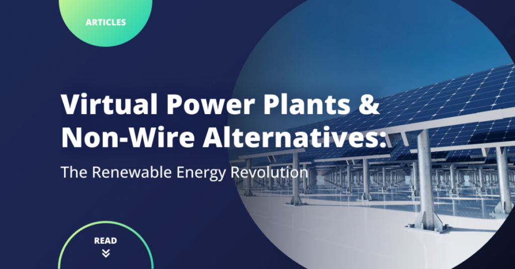 Virtual Power Plants & Non-Wire Alternatives: The Renewable Energy ...