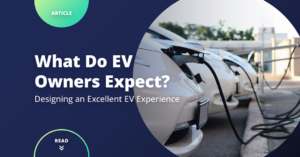 How to Design an Excellent Experience for EV Car Owners