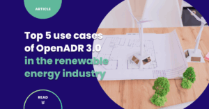 Top 5 use cases of OpenADR 3.0 in renewable energy | demand response