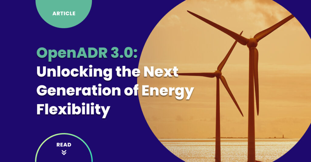 OpenADR 3.0: Unlocking the Next Generation of Energy Flexibility ...