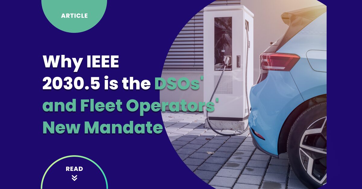 V2G Readiness: Why IEEE 2030.5 Is the DSO & Fleet Operator Mandate ...